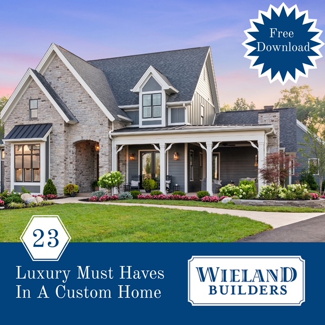 10 Luxury Must Haves in a Custom Home - Wieland Builders